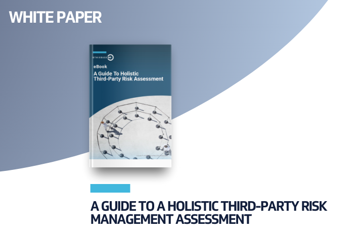 A Guide To Holistic Third-Party Risk Assessment - Ethixbase360 A Guide To Holistic Third-Party Risk Assessment - Ethixbase360