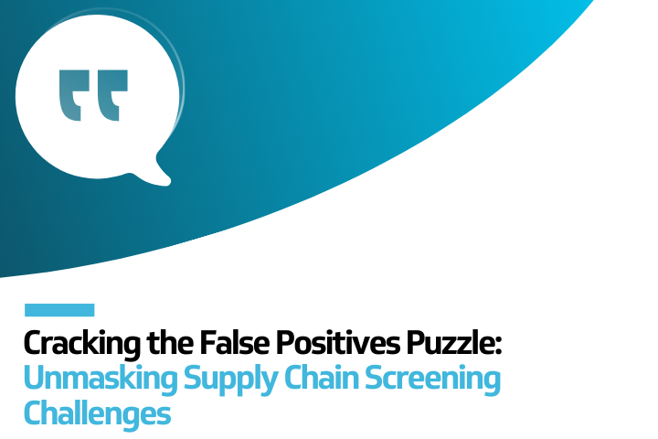 Cracking the False Positives Puzzle: Unmasking Supply Chain Screening ...