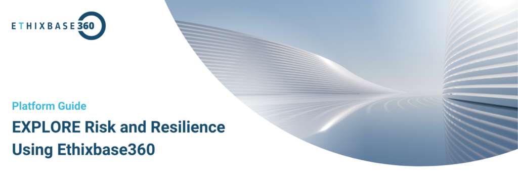 Platform Guide: Explore Risk and Resilience - Ethixbase360