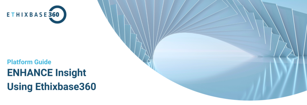 Platform Guide: Enhance Insight - Ethixbase360