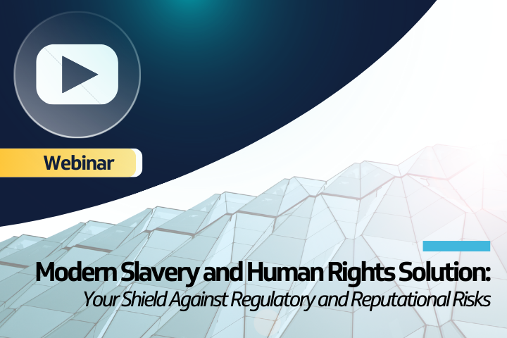 On-Demand Webinar: Modern Slavery and Human Rights Solution: Your ...