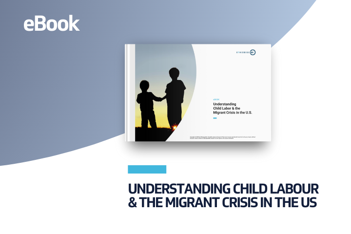 Understanding Child Labor & the Migrant Crisis in the U.S. - Ethixbase360