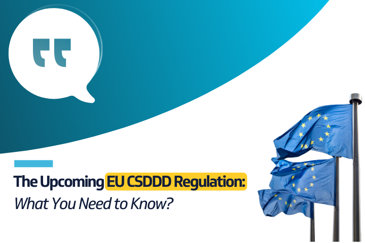 The Upcoming EU CSDDD Regulation: What You Need to Know - Ethixbase360