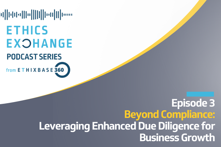 Ethics Exchange Podcast Series | Episode 3: Beyond Compliance ...