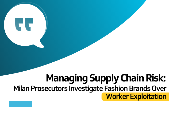 Managing Supply Chain Risk: Milan Prosecutors Investigate Fashion ...