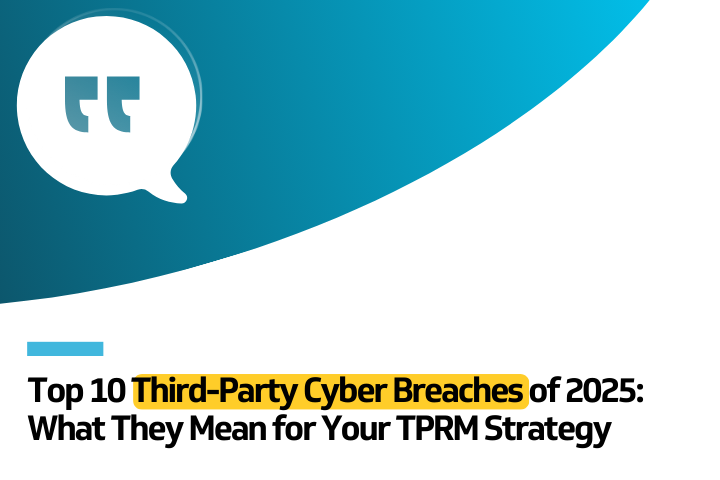 Top 10 Third-Party Cyber Breaches of 2025: What They Mean for Your TPRM ...